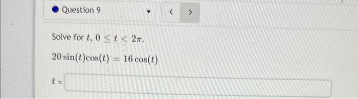 Solved 2cos2(x)−3cos(x)+1=0Solve for t,0≤t