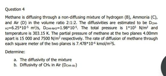 Solved Question 4 Methane is diffusing through a | Chegg.com