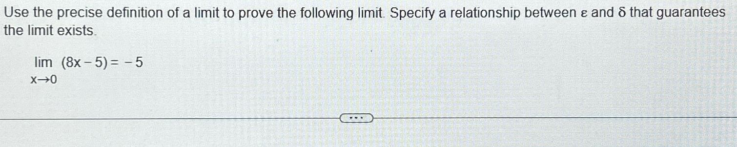 Solved Use the precise definition of a limit to prove the | Chegg.com