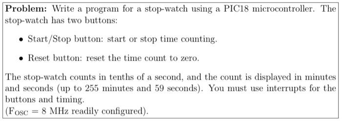 Solved Problem: Write a program for a stop-watch using a | Chegg.com