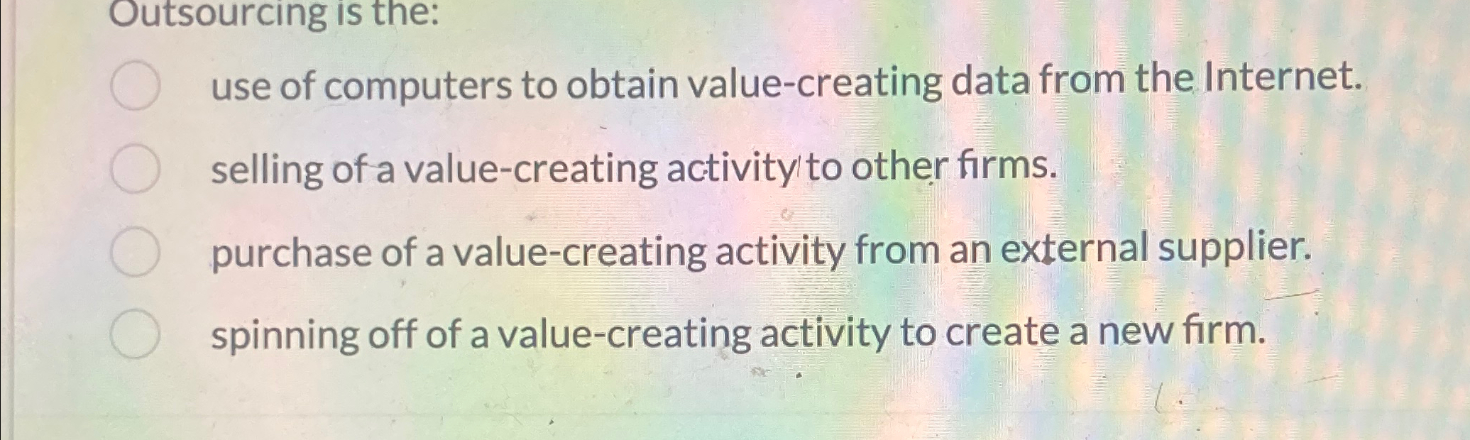 Solved Outsourcing is the:use of computers to obtain | Chegg.com