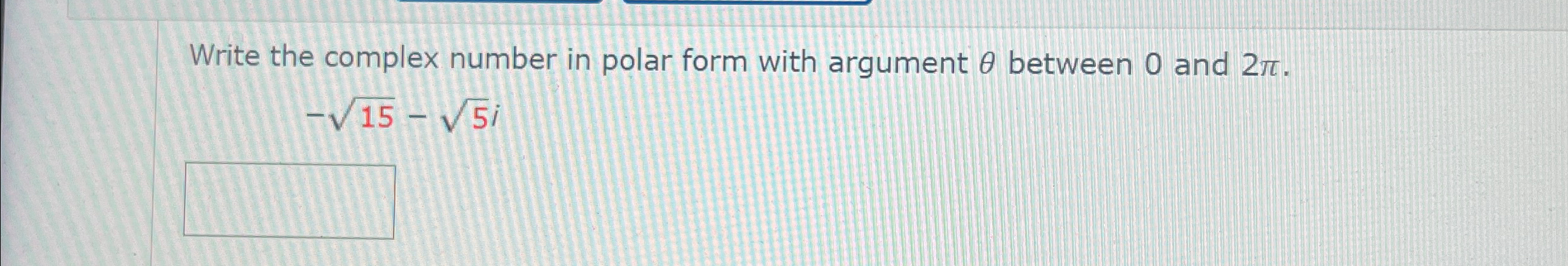 Solved Write the complex number in polar form with argument | Chegg.com