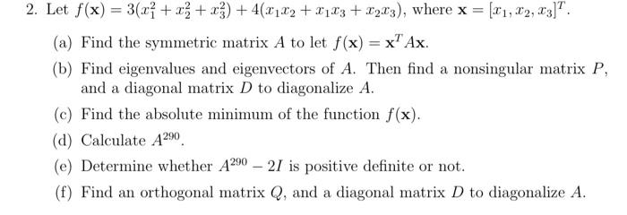 Solved 2. Let f(x)=3(x12+x22+x32)+4(x1x2+x1x3+x2x3), where | Chegg.com