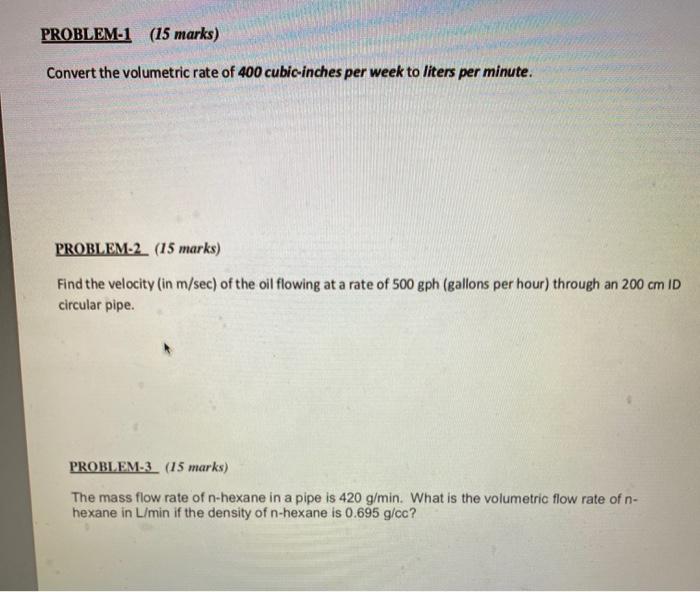 Solved PROBLEM-1 (15 marks) Convert the volumetric rate of | Chegg.com