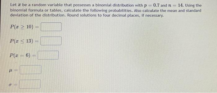 Solved let x be a random variable that possesses a binomial | Chegg.com