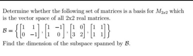 Solved Determine whether the following set of matrices is a | Chegg.com