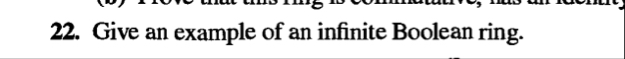 Solved Give an example of an infinite Boolean ring. | Chegg.com