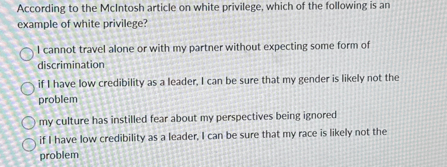 Solved According to the McIntosh article on white privilege, | Chegg.com