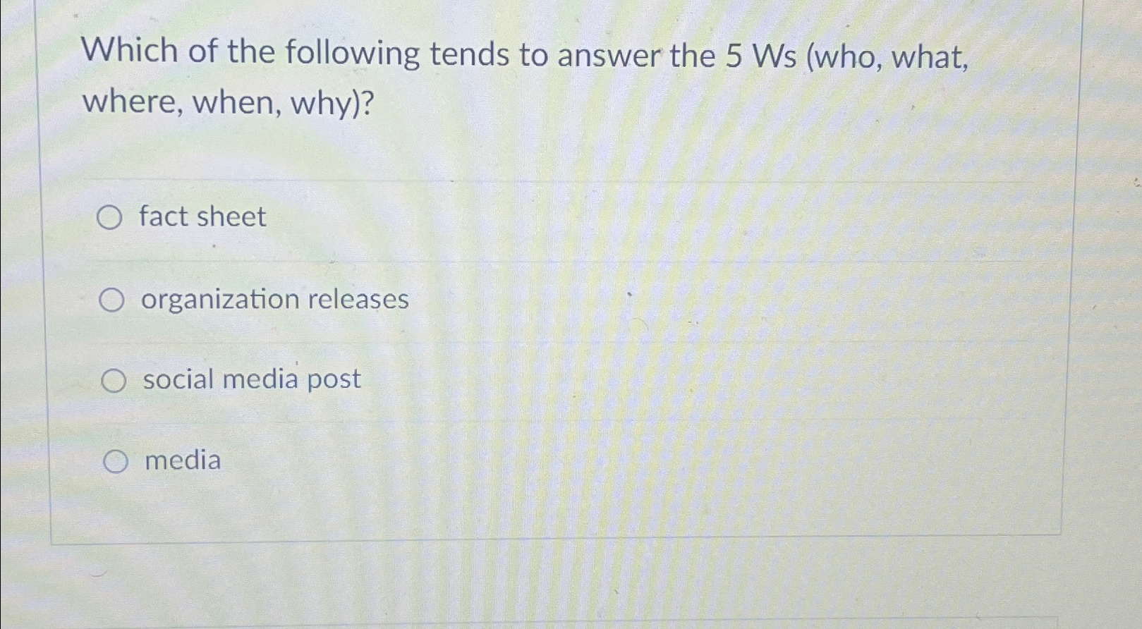 Solved Which of the following tends to answer the 5 ﻿Ws | Chegg.com