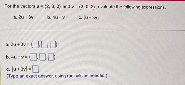 Solved For the vectors u= 2,3,0 and v= 3,0,2 , evaluate the | Chegg.com