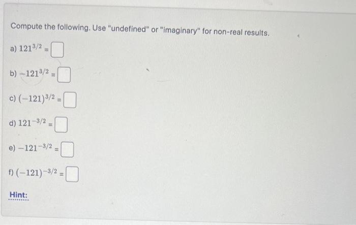 Solved Compute the following. Use "undefined" or "imaginary" | Chegg.com