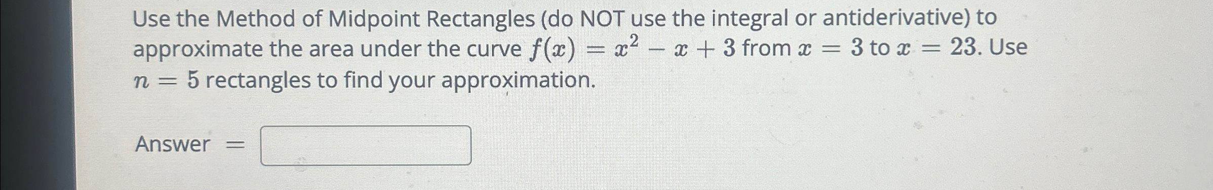 Solved Use the Method of Midpoint Rectangles (do NOT use the | Chegg.com