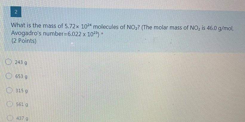 Solved 2 What is the mass of 5.72x 1024 molecules of NO2? | Chegg.com