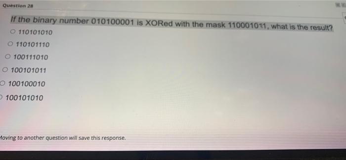 Solved Question 28 If the binary number 010100001 is XORed | Chegg.com