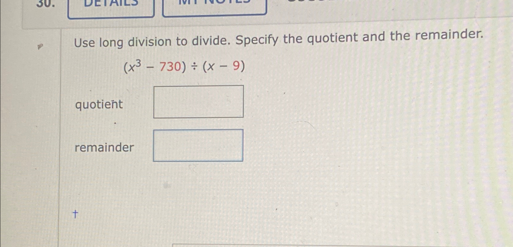 Solved Use long division to divide. Specify the quotient and | Chegg.com