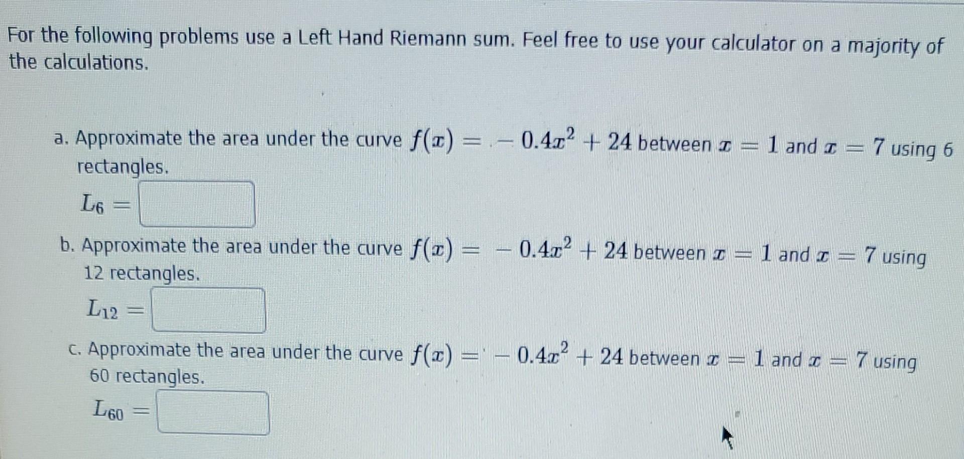 Solved For the following problems use a Left Hand Riemann | Chegg.com