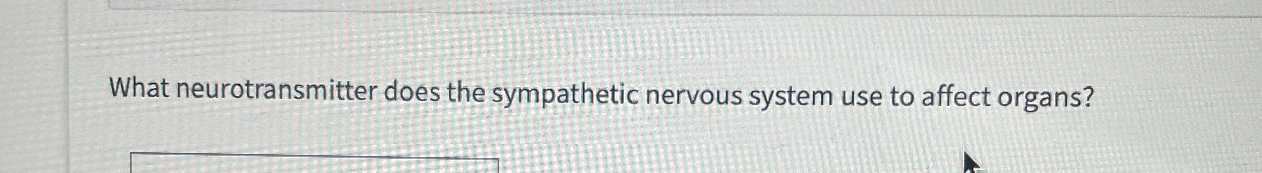 Solved What neurotransmitter does the sympathetic nervous | Chegg.com