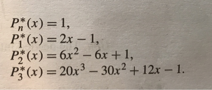 Solved P* (x)=1, P*(x) = 2x – 1, P*(x)=6x2 - 6x + 1, P*(x) = | Chegg.com