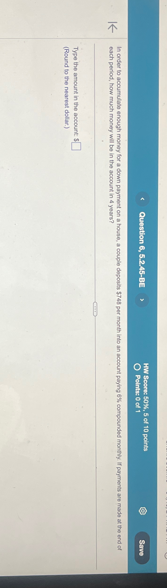 Solved Question 6, 5.2.45-BEHW Score: 50%,5 of 10 | Chegg.com Solved Question 6, 5.2.45-BEHW Score: 50%,5 of 10 | Chegg.com