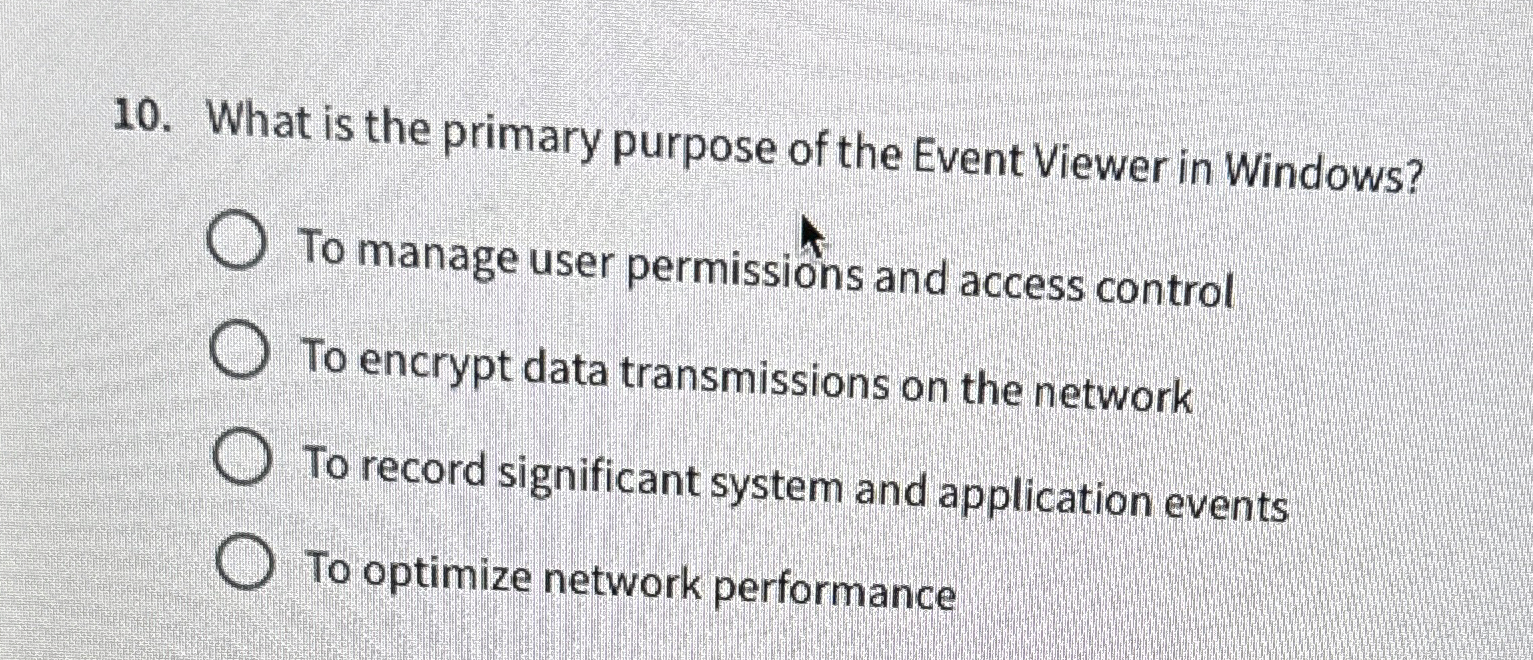 Solved What is the primary purpose of the Event Viewer in | Chegg.com