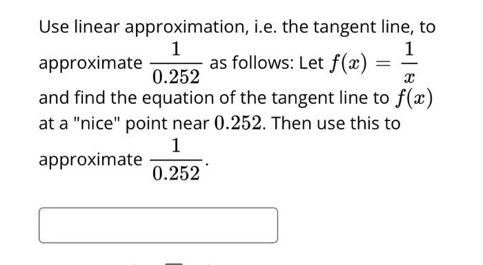 Solved х Use linear approximation, i.e. the tangent line, to | Chegg.com