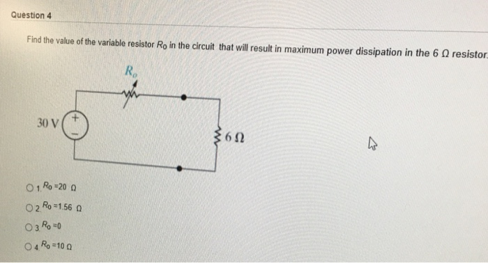 Solved Question 4 Find the value of the variable resistor Ro | Chegg.com