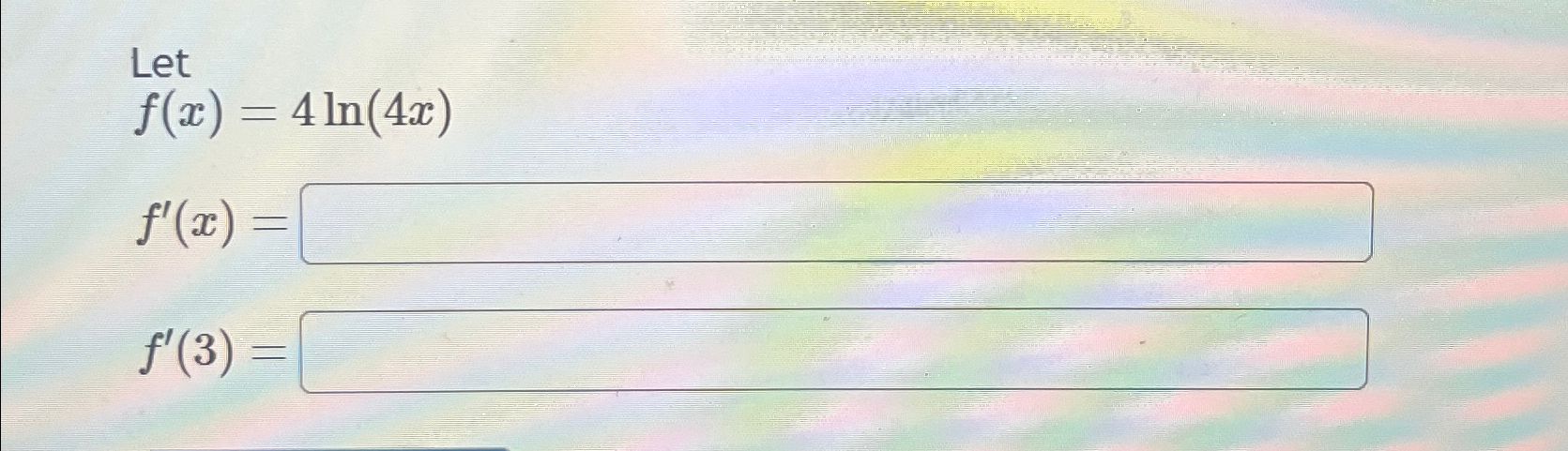 Solved Letf(x)=4ln(4x)f'(x)=f'(3)= | Chegg.com