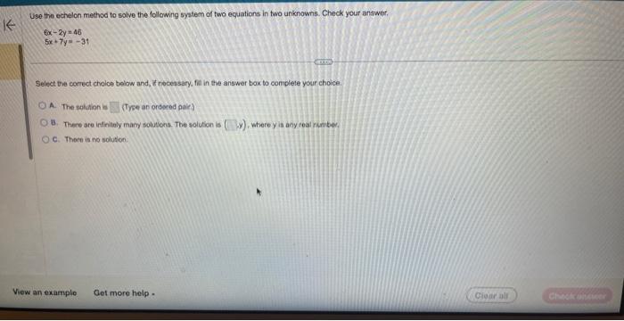 [Solved]: Use the Echelon method to solve the following syst