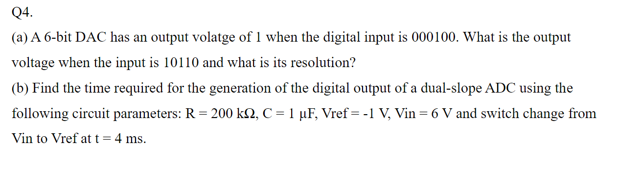 Solved Q4.(a) ﻿A 6-bit DAC has an output volatge of 1 ﻿when | Chegg.com