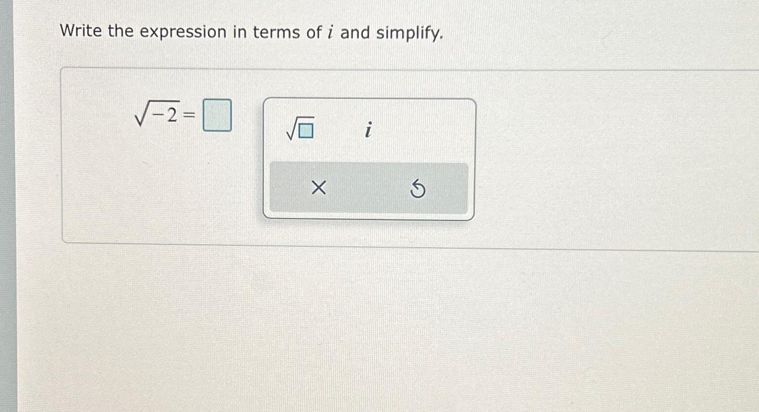 Solved Write the expression in terms of i and simplify.-22= | Chegg.com