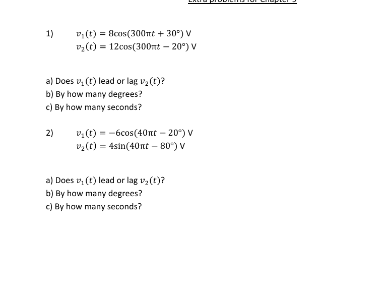 Solved v_(1)(t)=8cos(300\pi t+30\deg )Vv_(2)(t)=12cos(300\pi | Chegg.com