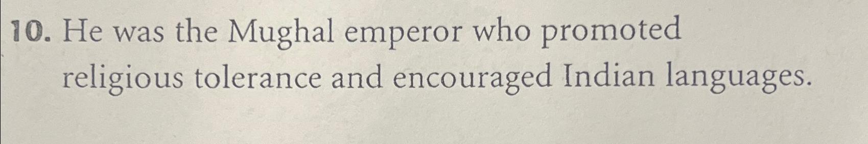 Solved He was the Mughal emperor who promoted religious | Chegg.com
