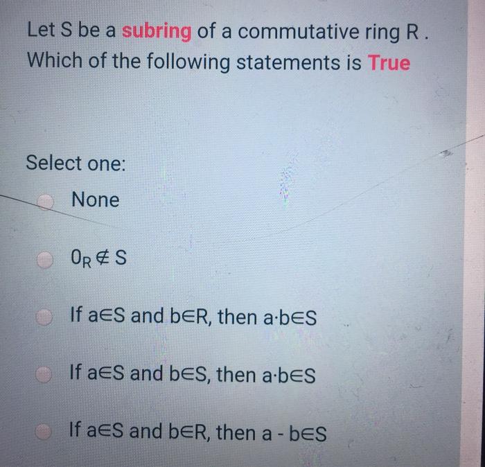 Solved Let S be a subring of a commutative ring R. Which of | Chegg.com