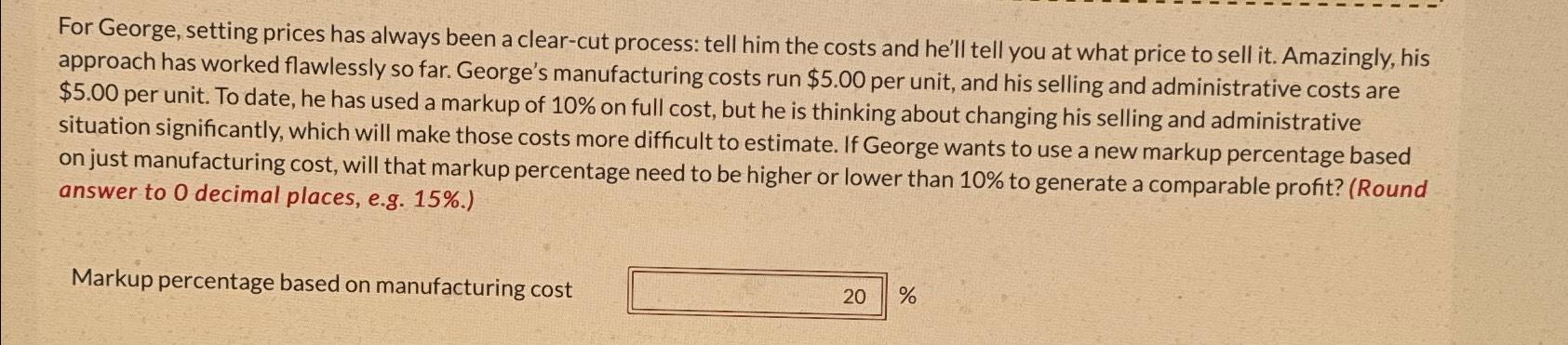 Solved For George, setting prices has always been a | Chegg.com