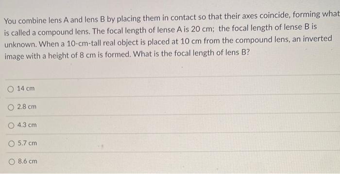 Solved You combine lens A and lens B by placing them in | Chegg.com
