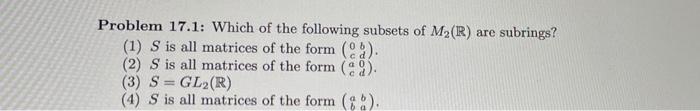 Solved Problem 17.1: Which of the following subsets of M2(R) | Chegg.com