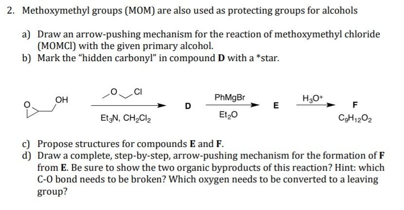Solved 2. Methoxymethyl groups (MOM) are also used as | Chegg.com