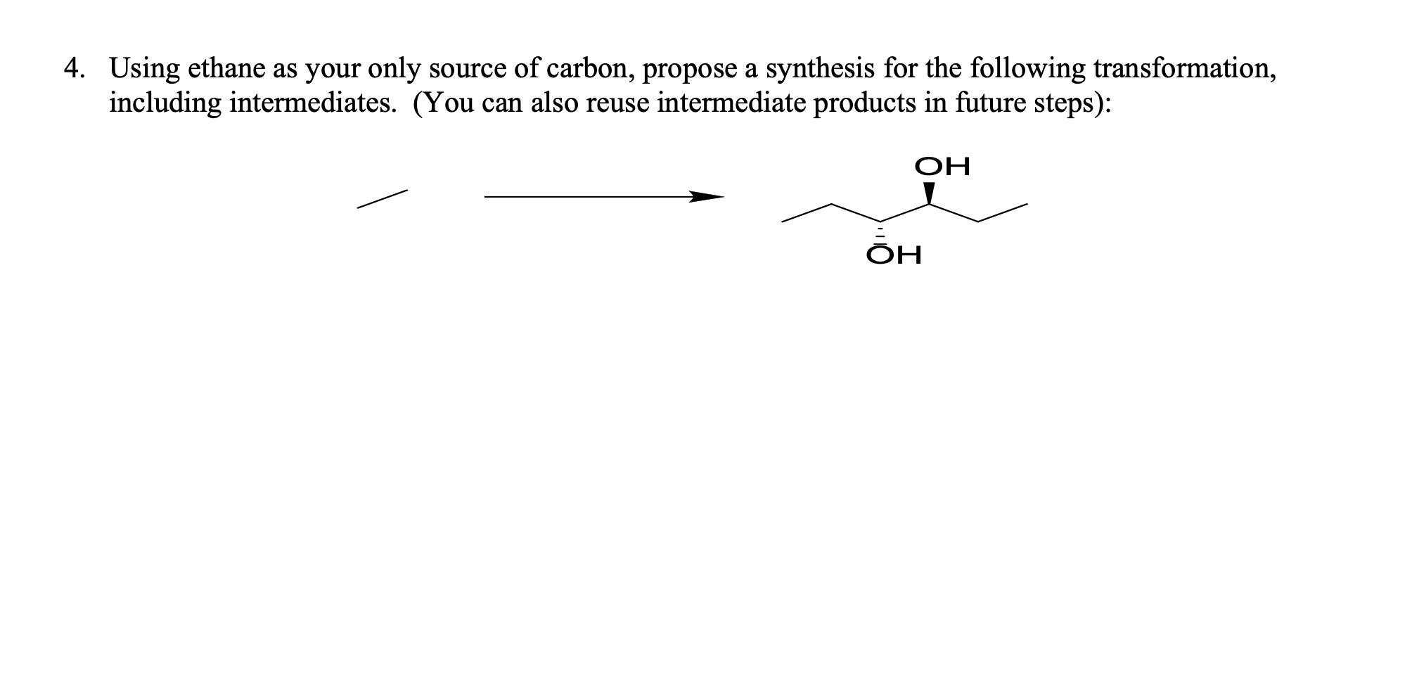 Solved Using ethane as your only source of carbon, propose a | Chegg.com