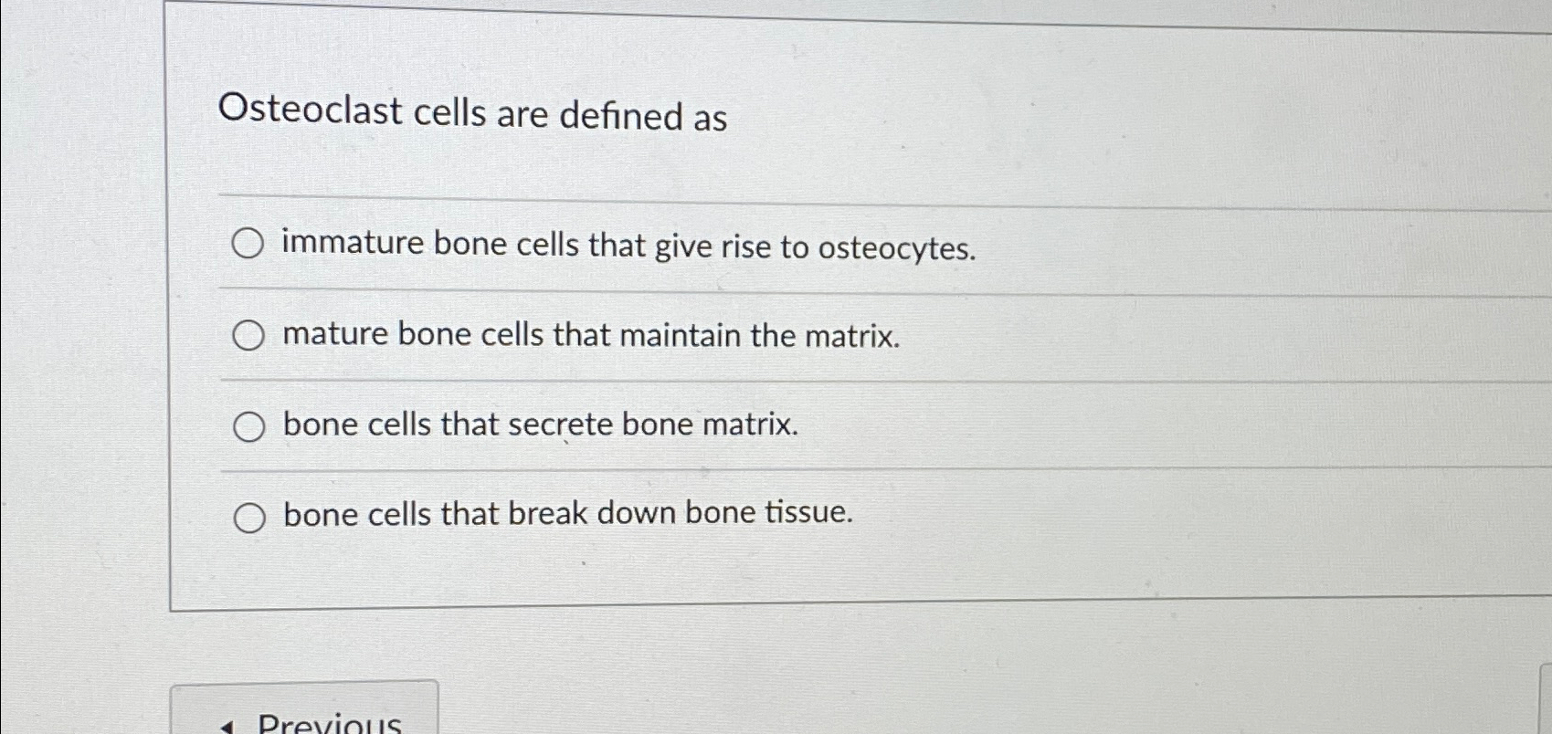 Solved Osteoclast cells are defined asimmature bone cells | Chegg.com