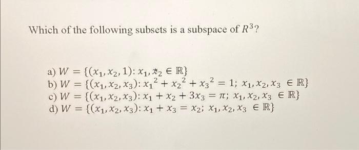 Solved Which of the following subsets is a subspace of R³? | Chegg.com