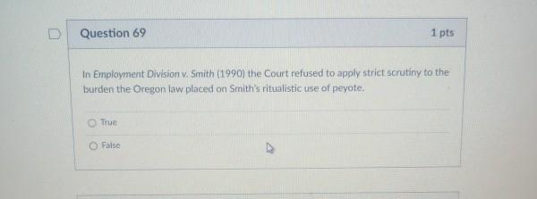 Solved Question 69 1 pts In Employment Division v. Smith | Chegg.com