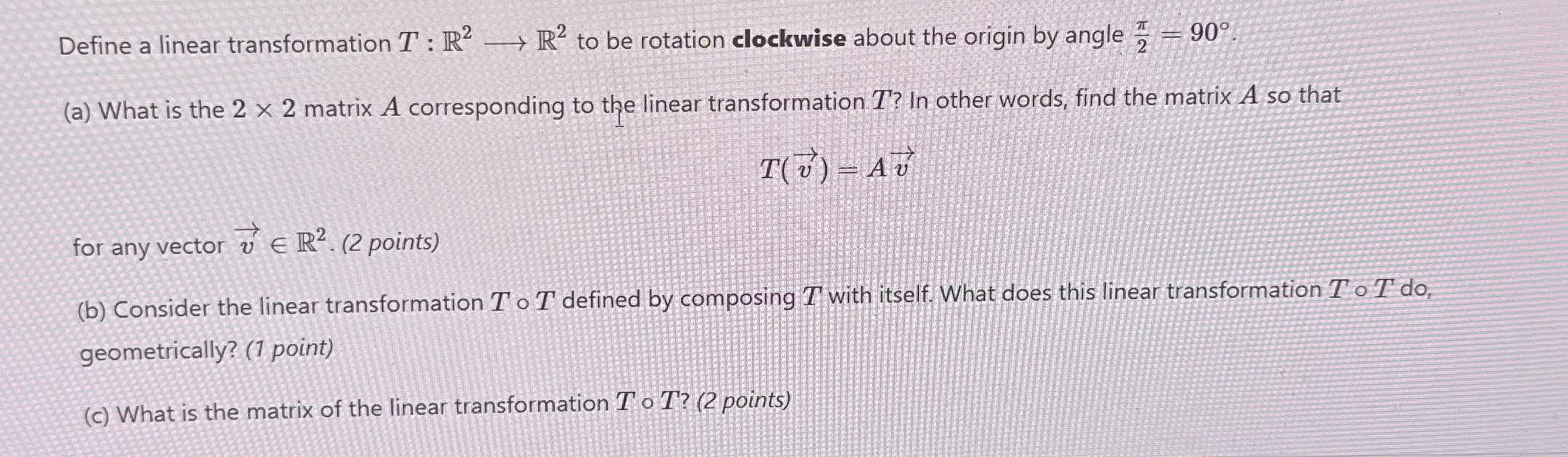 Solved Define a linear transformation T:R2longrightarrowR2 | Chegg.com