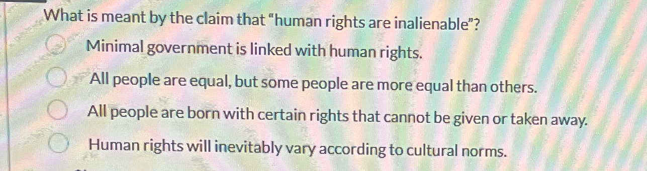 Solved What is meant by the claim that "human rights are | Chegg.com