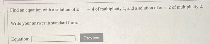 Solved Find an equation with a solution of 4 of multiplicity | Chegg.com