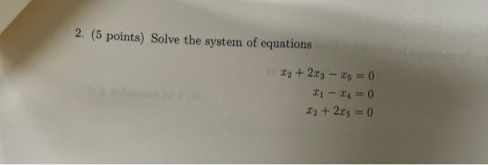 Solved 2. (5 points) Solve the system of equations | Chegg.com