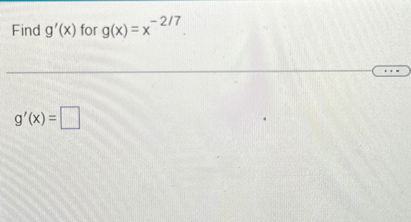 Solved Find g'(x) ﻿for g(x)=x-27g'(x)= | Chegg.com