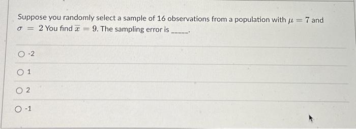 Solved Suppose you randomly select a sample of 16 | Chegg.com