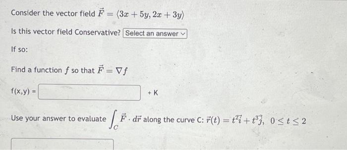Solved Consider the vector field F= 3x+5y,2x+3y Is this | Chegg.com
