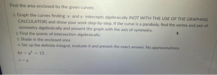 Solved Find the area enclosed by the given curves: 1. Graph | Chegg.com