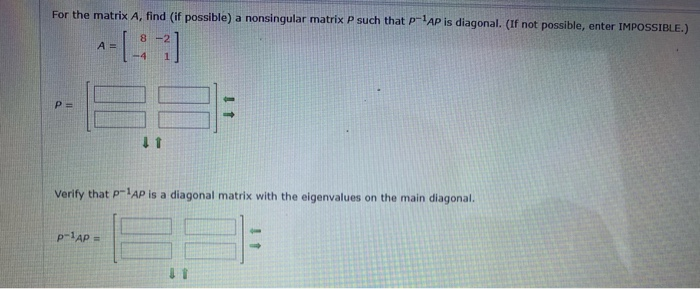 Solved For the matrix A, find (if possible) a nonsingular | Chegg.com